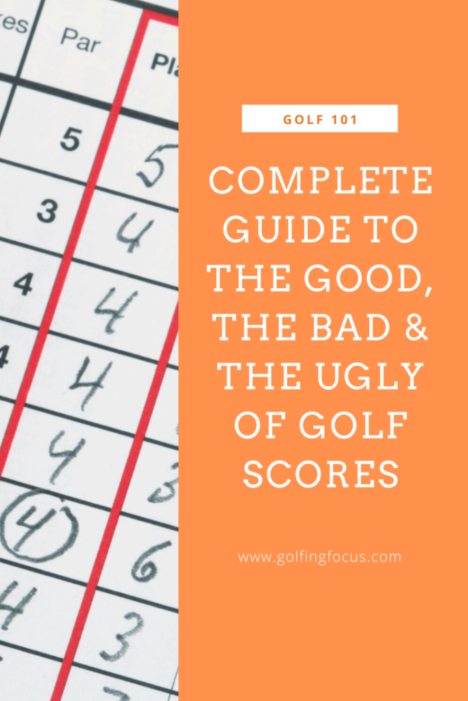 Complete Guide to the Good, the Bad & the Ugly of Golf Scores – Golfing ...
